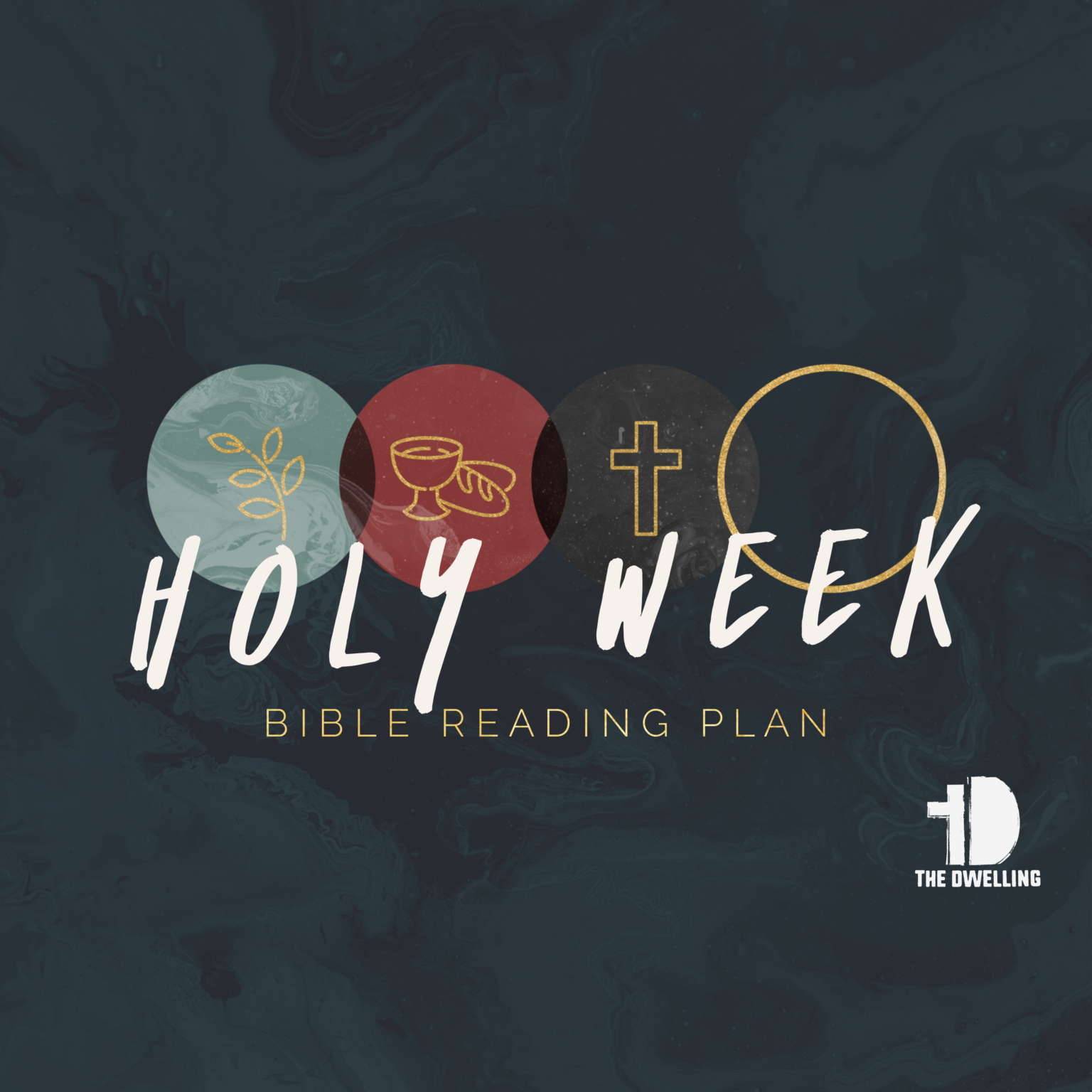 Holy Week Bible Reading Plan - THE DWELLING